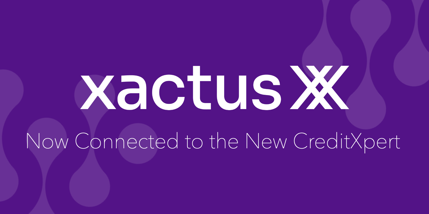 New CreditXpert Platform is now Available to Xactus Mortgage Lending ...